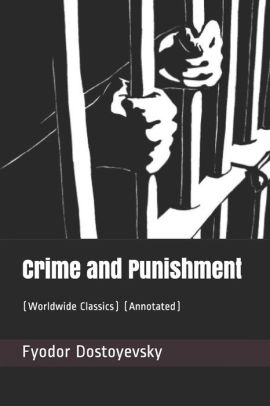 Crime and Punishment: (worldwide Classics) (Annotated) by Fyodor ...