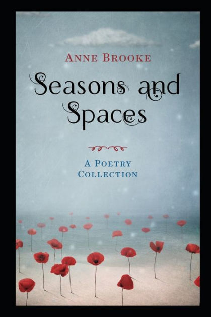 Seasons and Spaces: A Poetry Collection by Anne Brooke, Paperback ...