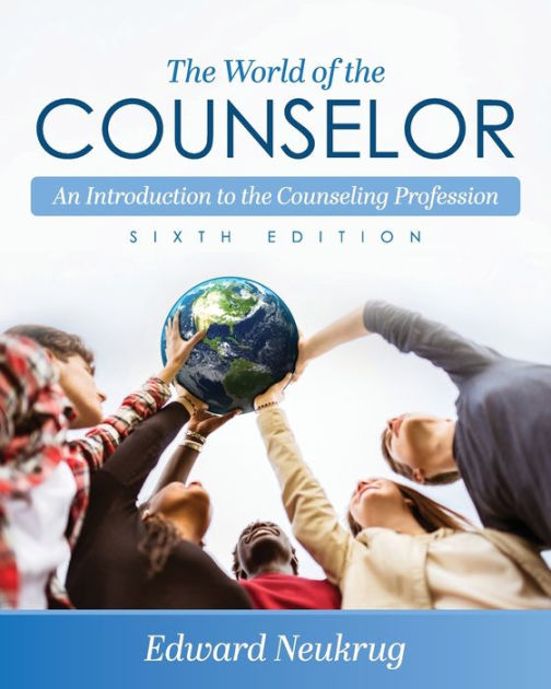 The World of the Counselor: An Introduction to the Counseling ...