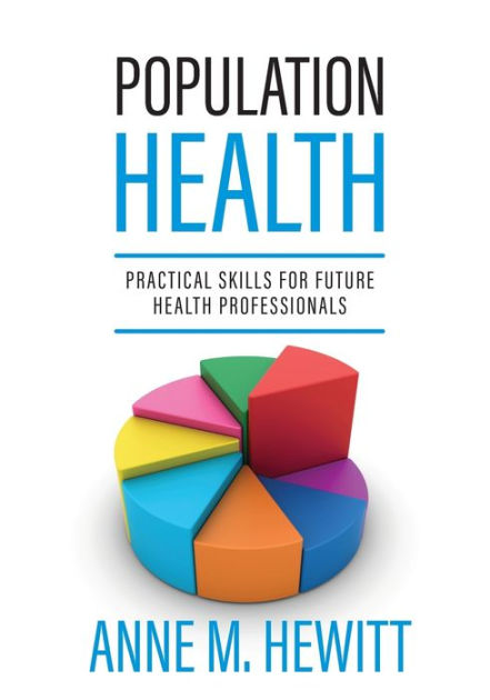 Population Health: Practical Skills for Future Health Professionals by ...