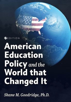 American Education Policy and the World that Changed It by Shane ...