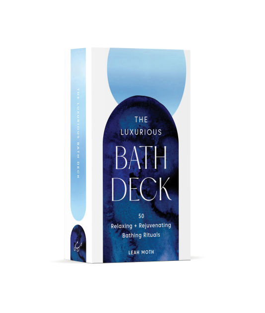 The Luxurious Bath Deck: 50 Relaxing + Rejuvenating Bathing Rituals by ...
