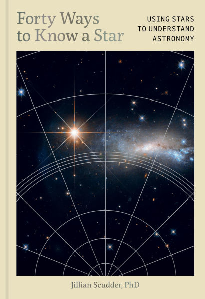 Forty Ways to Know a Star: Using Stars to Understand Astronomy by ...
