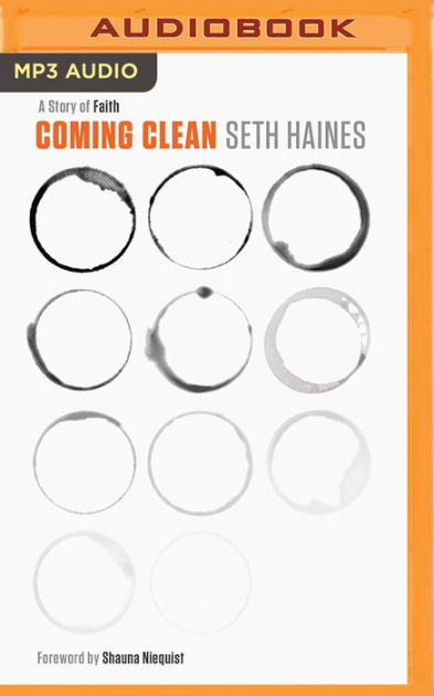 Coming Clean: A Story of Faith by Seth Haines, Paperback | Barnes & Noble®