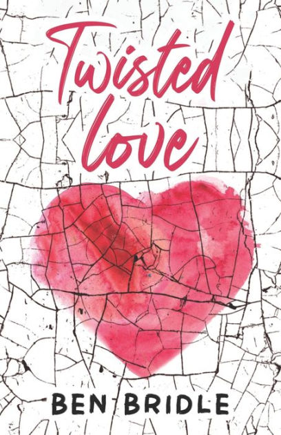 Twisted Love by Ben Bridle, Paperback | Barnes & Noble®
