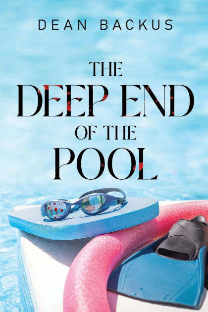 The Deep End of the Pool by Dean Backus, Paperback | Barnes & Noble®