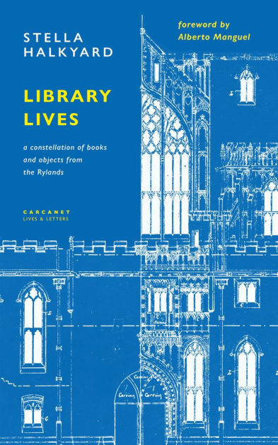 Library Lives: a constellation of books and objects from the Rylands by ...