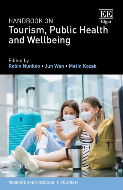 Handbook on Tourism, Public Health and Wellbeing by Robin Nunkoo ...