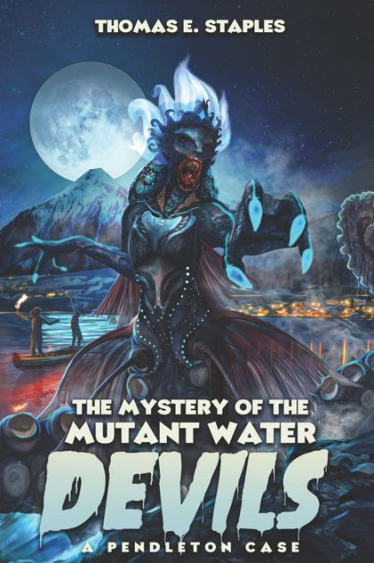 The Mystery of the Mutant Water Devils by Thomas E Staples, Paperback ...