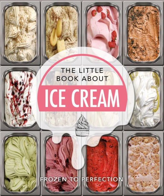 The Little Book of Ice Cream by Welbeck Publishing Group Limited ...