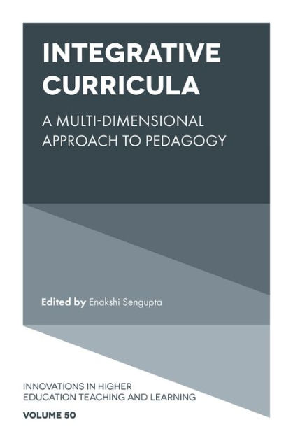 Integrative Curricula: A Multi-Dimensional Approach to Pedagogy by ...