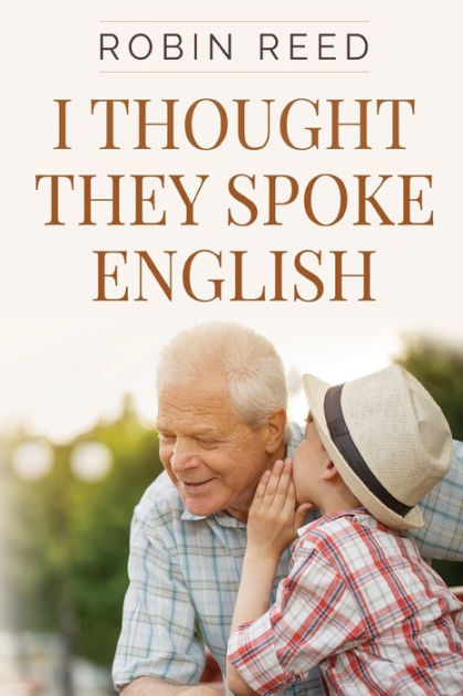 I Thought They Spoke English by Robin Clive Reed, Paperback | Barnes ...