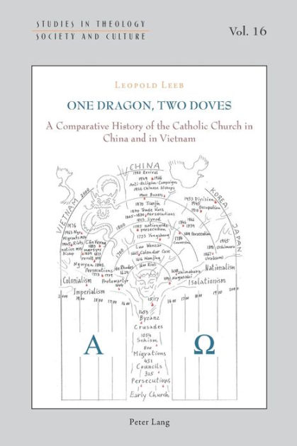 One Dragon, Two Doves: A Comparative History of the Catholic Church in ...