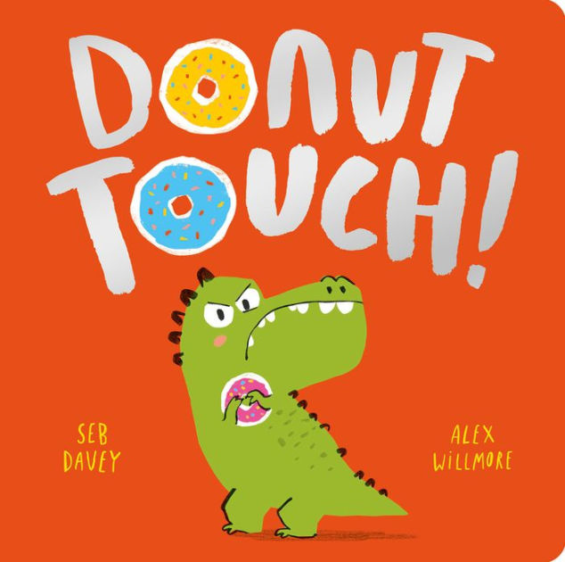 Donut Touch by Seb Davey, Alex Willmore, Board Book | Barnes & Noble®
