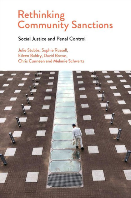 Rethinking Community Sanctions: Social Justice and Penal Control by ...