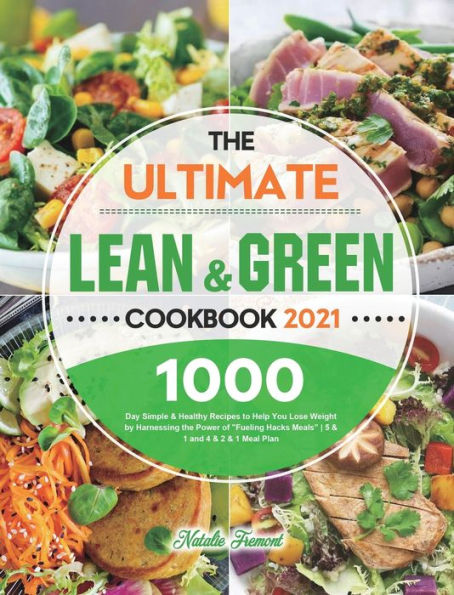The Ultimate Lean and Green Cookbook 2021: 1000-Day Simple & Healthy ...