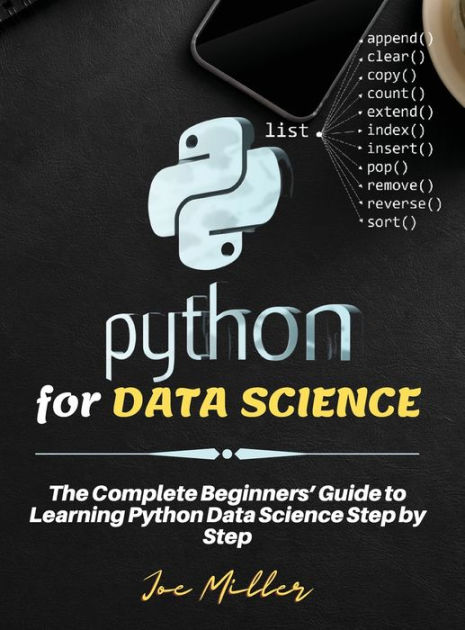 Python for DATA SCIENCE: The Complete Beginners' Guide to Learning ...