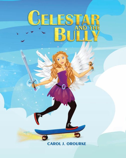 Celestar And The Bully by Carol Orourke, Paperback | Barnes & Noble®