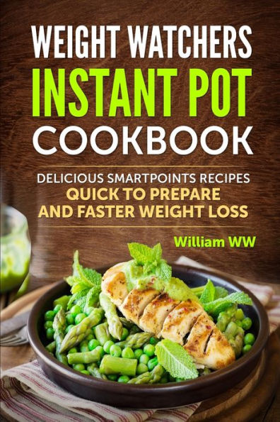 WEIGHT WATCHERS INSTANT POT COOKBOOK Delicious Smartpoints Recipes ...