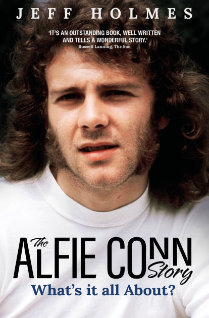 What's it all About?: The Alfie Conn Story by Jeff Holmes, Hardcover ...