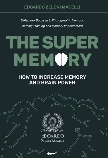 The Super Memory: 3 Memory Books in 1: Photographic Memory, Memory ...