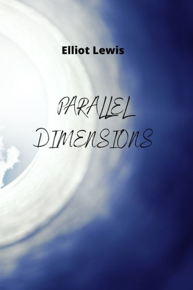 Parallel Dimensions by Elliot Lewis, Paperback | Barnes & Noble®
