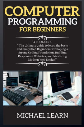 COMPUTER PROGRAMMING FOR BEGINNERS ( series 5 ): 4 BOOKS IN 1 The ...