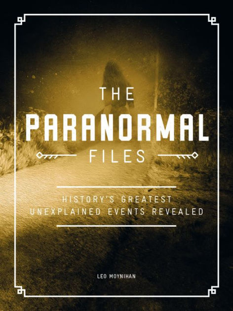 The Paranormal Files by Moynihan, Paperback | Barnes & Noble®