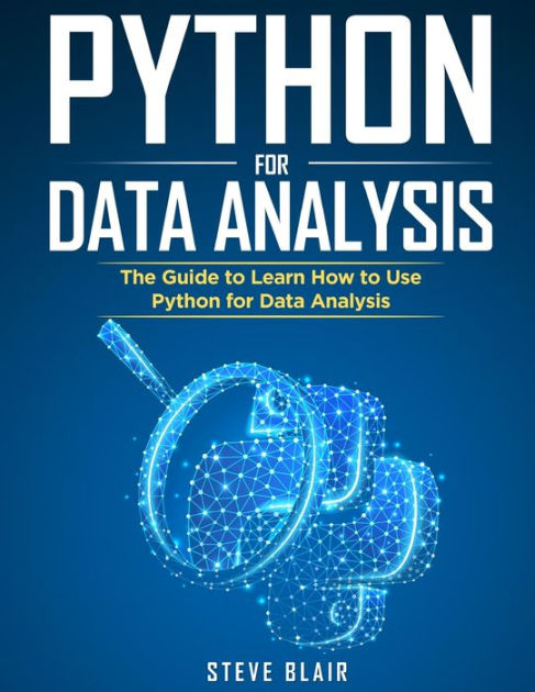 Python for Data Analysis: The Guide to Learn How to Use Python for Data ...