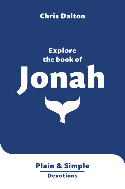 Explore the Book of Jonah: Plain & Simple Devotions by Christine Dalton ...