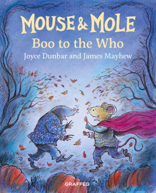 Mouse and Mole: Boo to the Who by Joyce Dunbar, James Mayhew, Paperback ...
