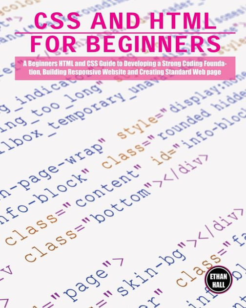 CSS and HTML for beginners: A Beginners HTML and CSS Guide to ...
