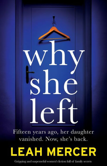 Why She Left: Gripping and suspenseful women's fiction full of family ...