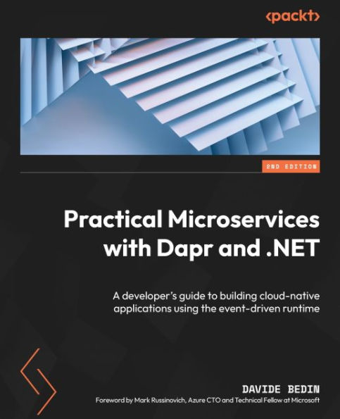 Practical Microservices with Dapr and .NET: A developer's guide to ...