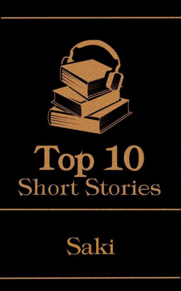 The Top 10 Short Stories - Saki by Saki | eBook | Barnes & Noble®