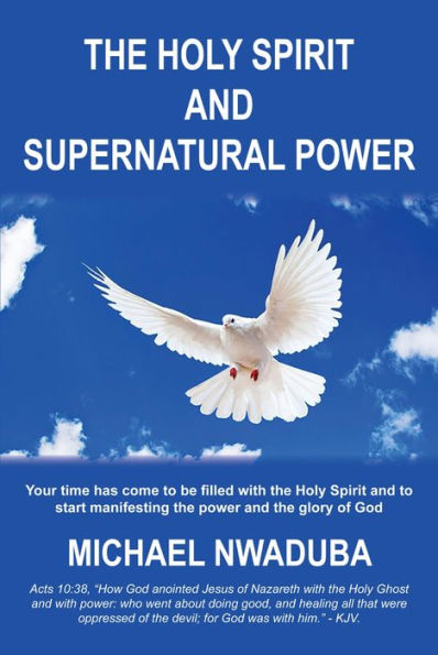 The Holy Spirit and Supernatural Power by Michael Nwaduba | eBook ...
