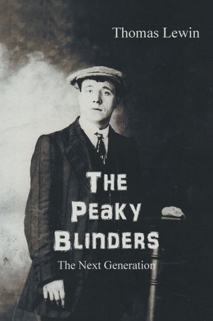 The Peaky Blinders: The Next Generation by Thomas Lewin, Paperback ...