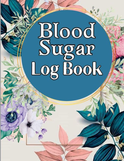 Blood Sugar Log Book: 52 Weeks or One Year, 4-time Before and After ...