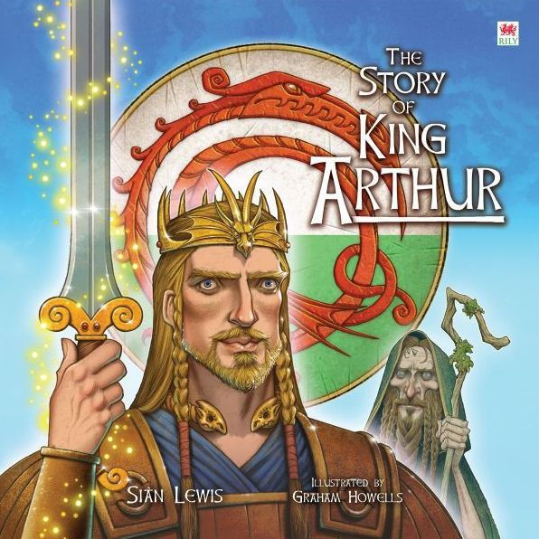 The Story of King Arthur by Siân Lewis, Graham Howells | eBook | Barnes ...