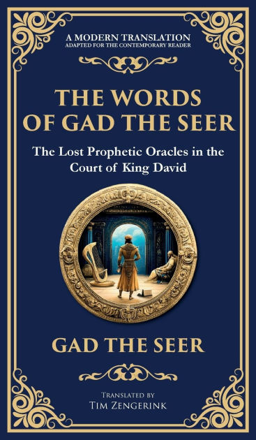 The Words of Gad the Seer: Prophecies and Visions of Divine Guidance by ...