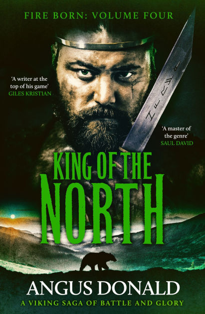 King of the North: A Viking saga of battle and glory by Angus Donald ...