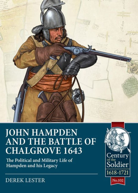 John Hampden and the Battle of Chalgrove 1643: The Political and ...