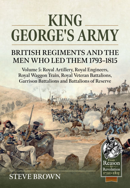 King George's Army: British Regiments and the Men Who Led Them 1793 ...