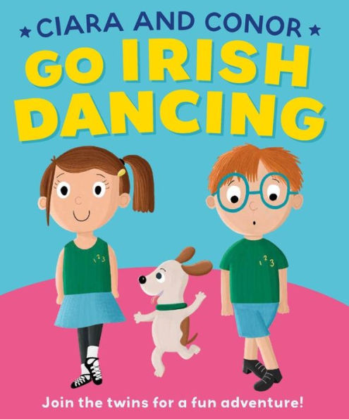 Ciara and Conor Go Irish Dancing by Gill Books, Hardcover | Barnes & Noble®
