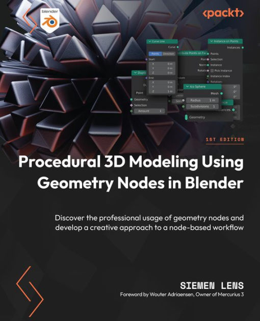 Procedural 3D Modeling Using Geometry Nodes in Blender: Discover the ...