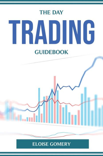 THE DAY TRADING GUIDEBOOK by ELOISE GOMERY, Paperback | Barnes & Noble®