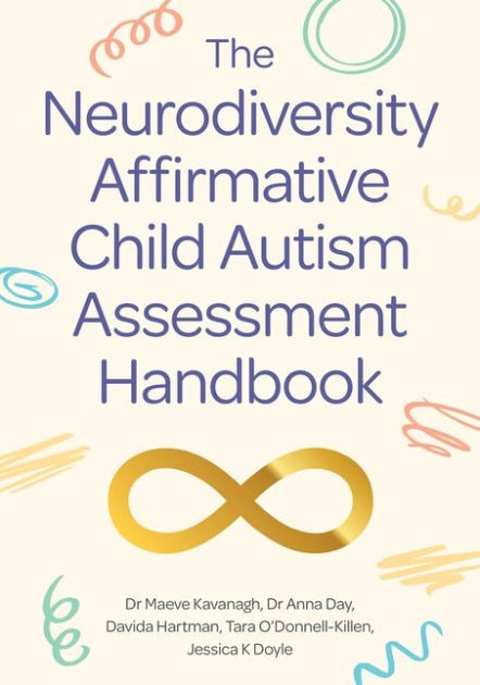 The Neurodiversity Affirmative Child Autism Assessment Handbook by Dr ...