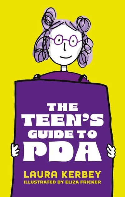 The Teen's Guide to PDA by Laura Kerbey, Eliza Fricker, Paperback ...