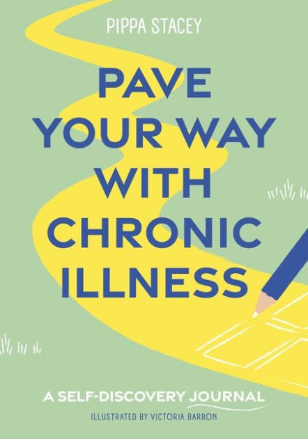Pave Your Way with Chronic Illness: A Self-Discovery Journal by Pippa ...