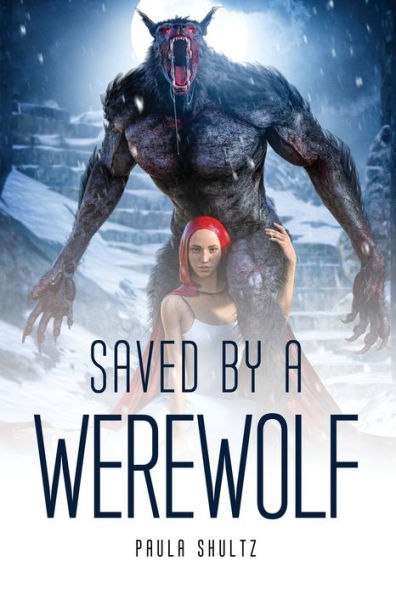 Saved by a Werewolf by Paula Shultz, Paperback | Barnes & Noble®